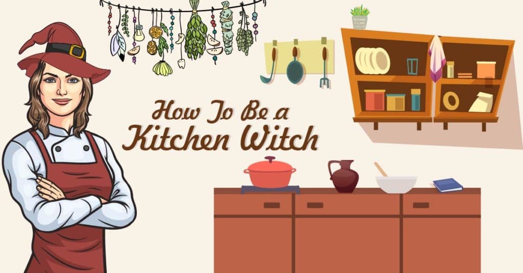 How to be a Kitchen witch | 10 steps you need to follow