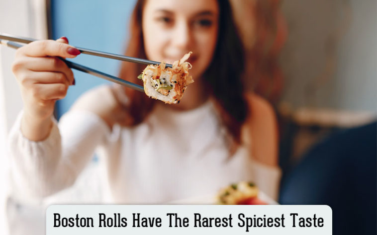 Spiciest Boston Rolls Recipe | Tasty Route to Win Hearts