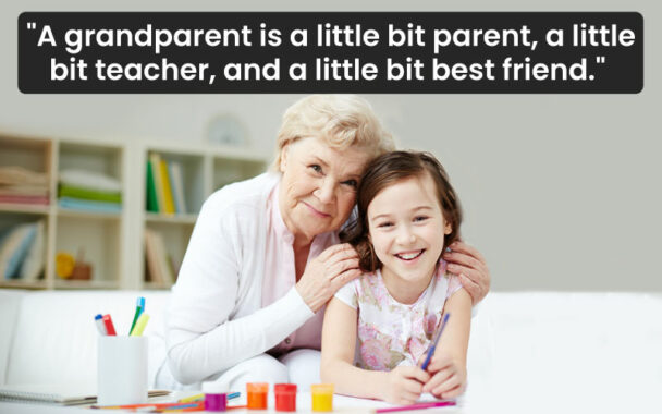 190+ Thoughtful Grandparent Quotes To Warm Their Hearts