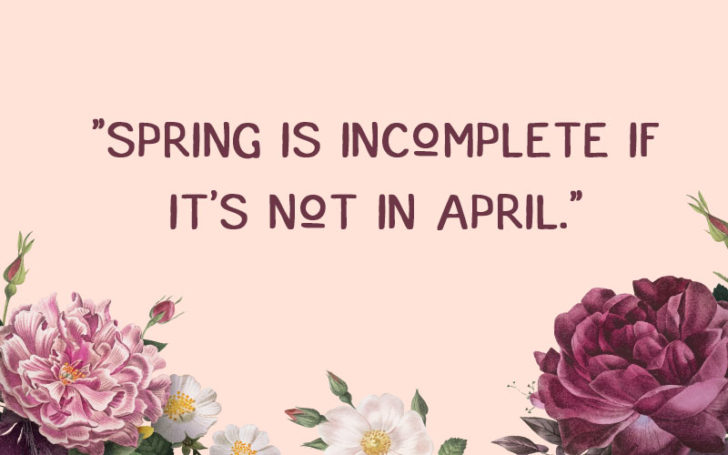 90+ Best April Quotes (April Fools', Birthdays, Long, Short)