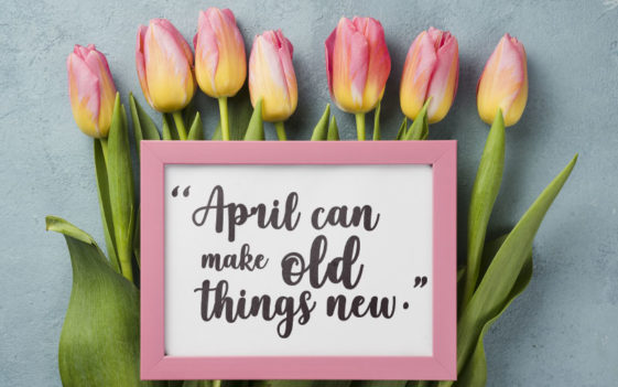 90+ Best April Quotes (April Fools', Birthdays, Long, Short)
