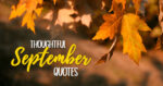 110+ September Quotes, Poems, Proverbs & Captions For A Wonderful ...