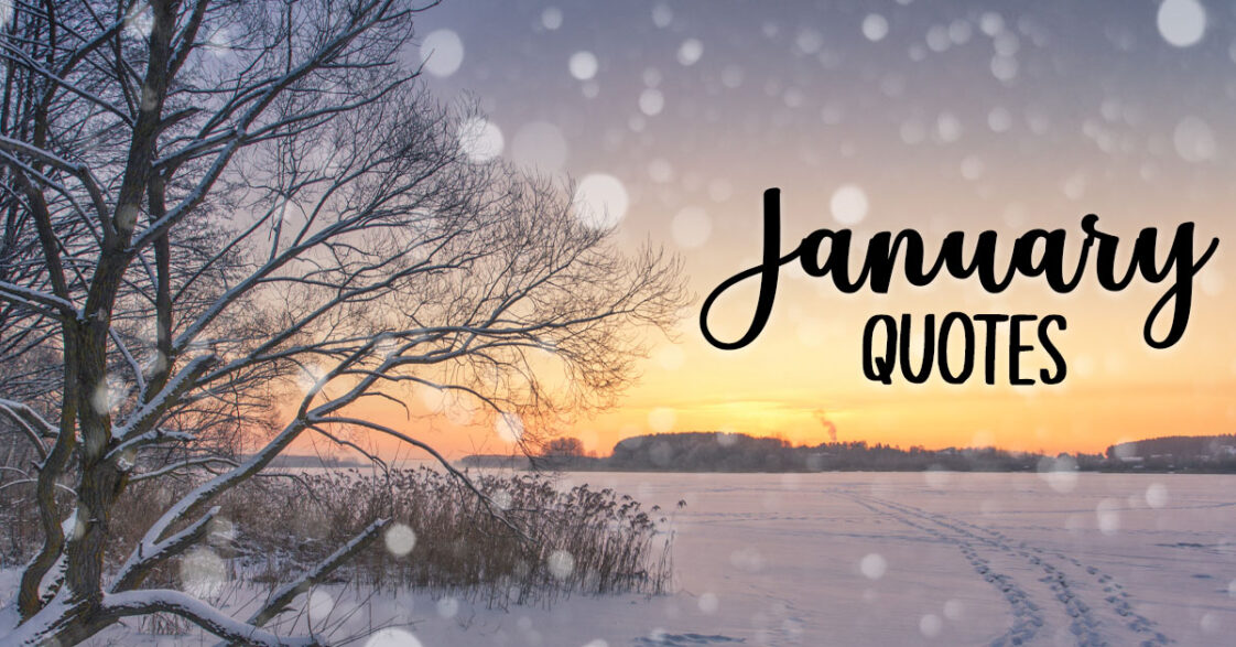 150+ Inspirational January Quotes, Wishes & Poems To Celebrate Winter ...