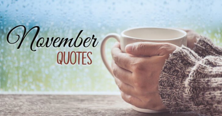 140+ November Quotes, Wishes And Sayings From An Eye Of An Autumn Lover
